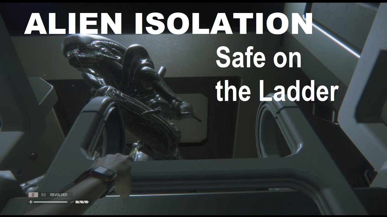 ALIEN ISOLATION Safe on the Ladder - YouTube