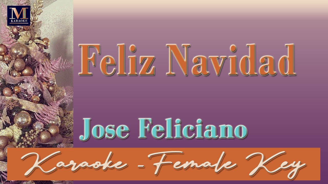 Feliz Navidad - Karaoke (Jose Feliciano | Female Key | E) | Karaoke ...