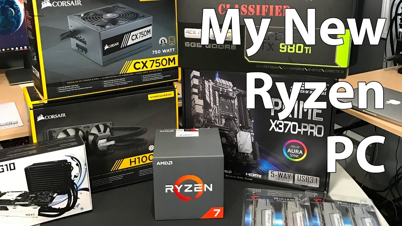 My New Ryzen PC Build 2017 - YouTube