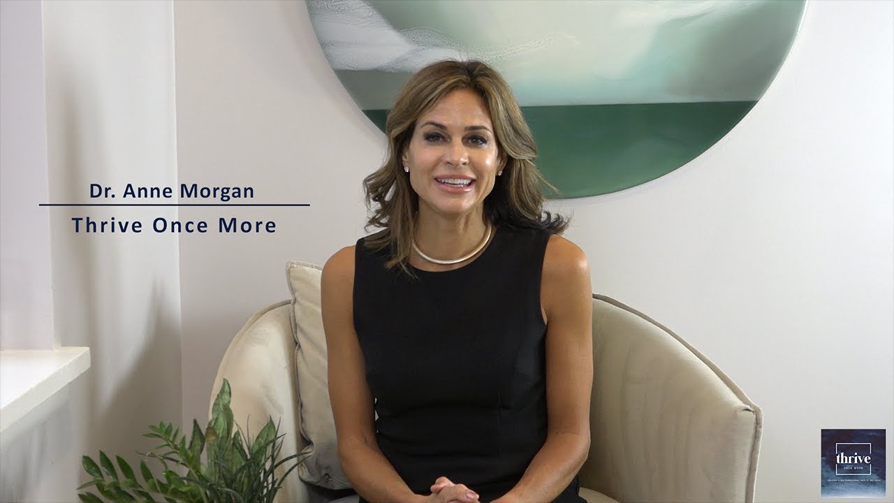 Dr. Anne Morgan, of Thrive Once More, Discusses Her Approach to ...