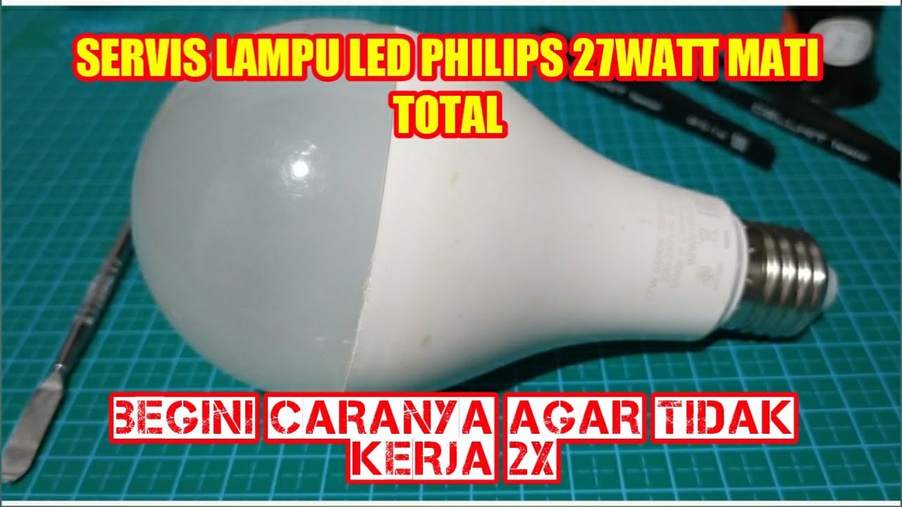 SERVIS LAMPU LED PHILIPS 27 WATT MATI TOTAL - YouTube