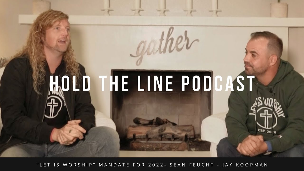 "Let Us Worship" Mandate for 2022 - Sean Feucht - Jay Koopman - YouTube