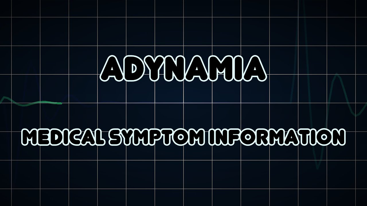 Adynamia (Medical Symptom) - YouTube