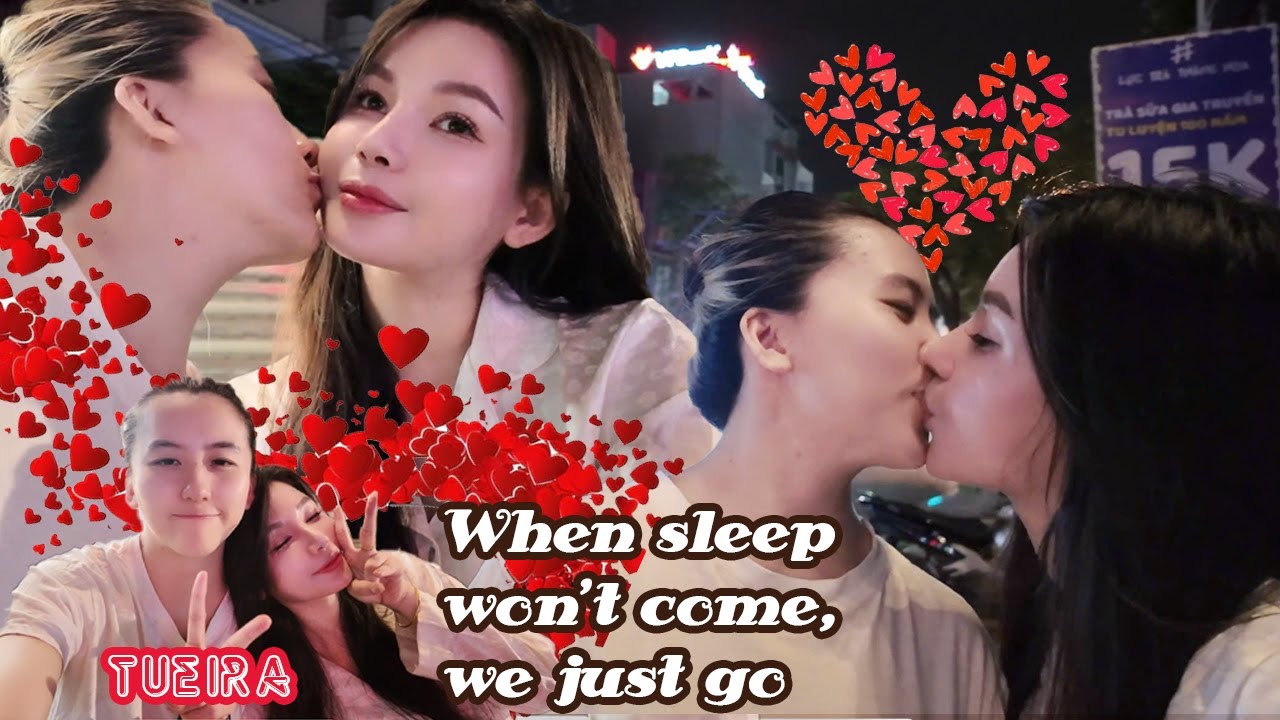 Girl Love [TuEira]: Khi Tú Và Eira Không Ngủ Được Thì Sẽ Làm Gì? Dạo Phố Lúc 2h Sáng Cùng Nhau ...
