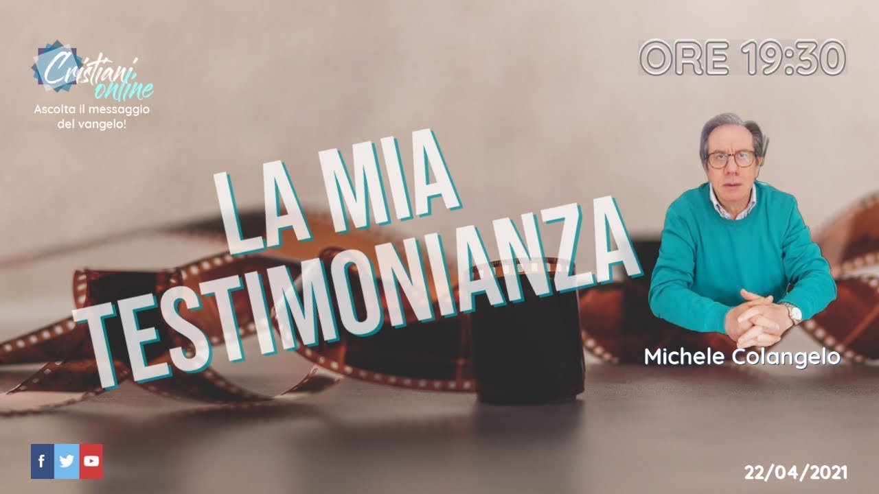**MICHELE COLANGELO** “La mia testimonianza “ // ORE 19:30 - YouTube