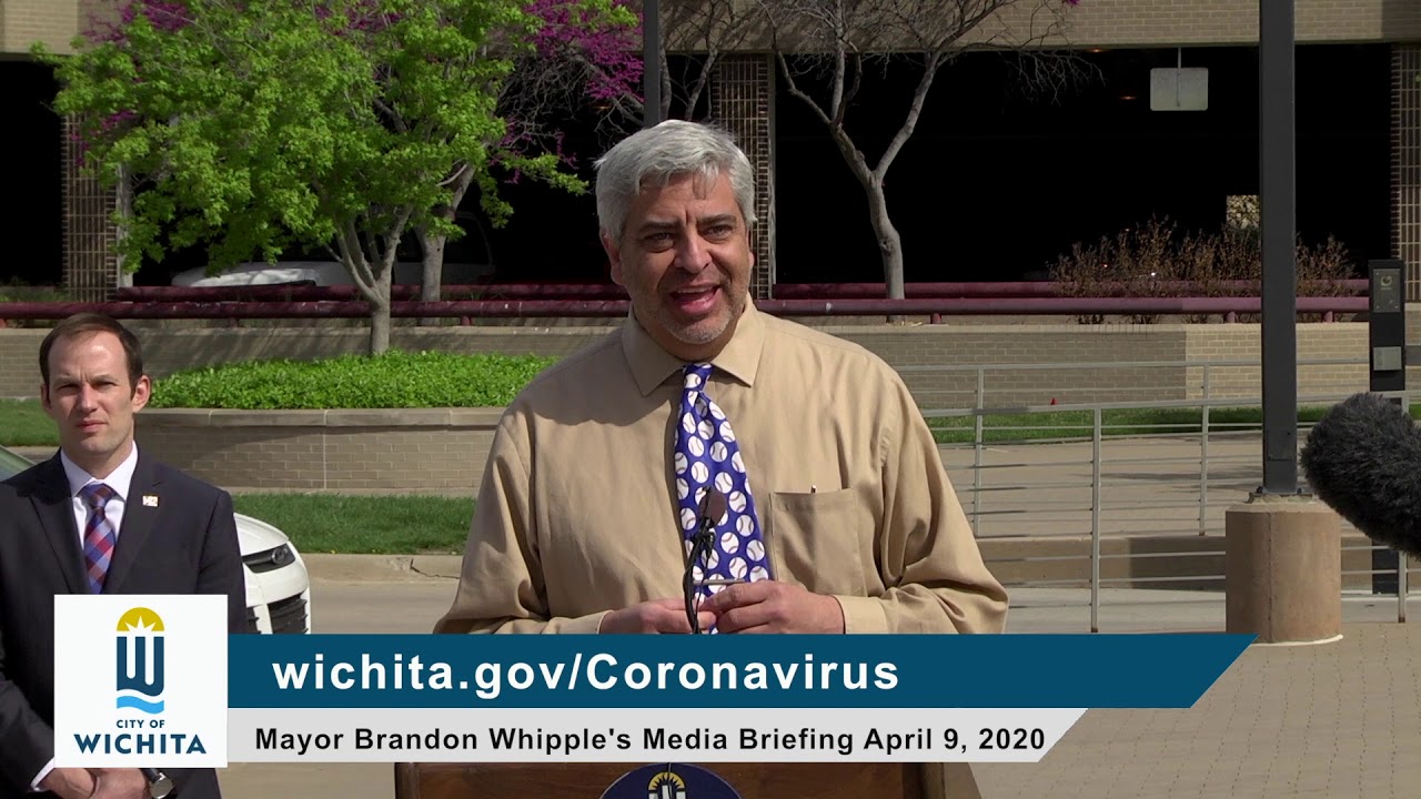 City of Wichita - Mayor Brandon Whipple's Media Briefing April 9, 2020 ...