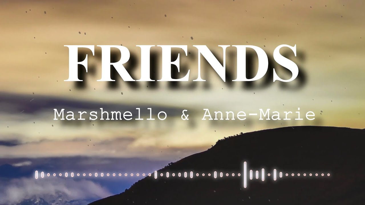 Marshmello & Anne-Marie - FRIENDS (Lyrics Video) - YouTube