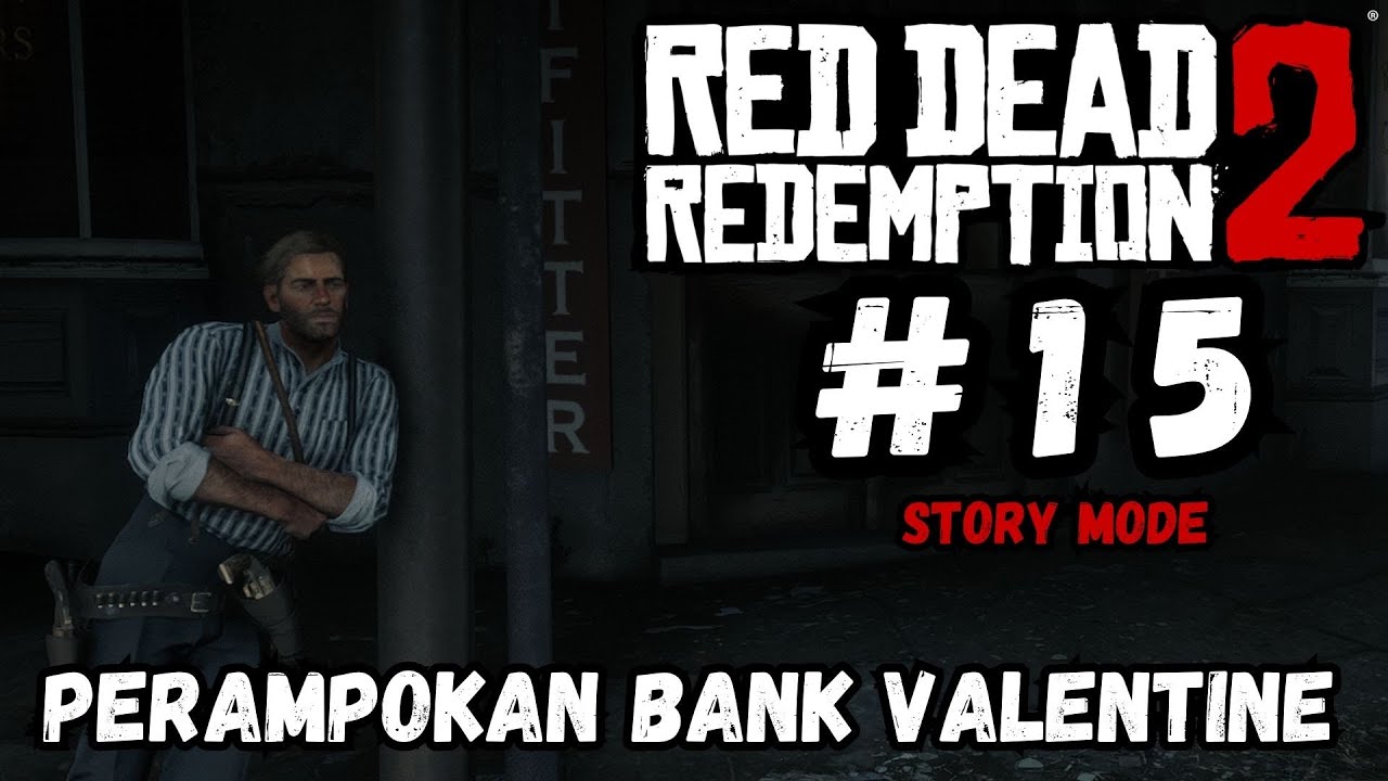 MERAMPOK BANK VALENTINE - RED DEAD REDEMPTION 2 - RDR 2 STORY MODE ...