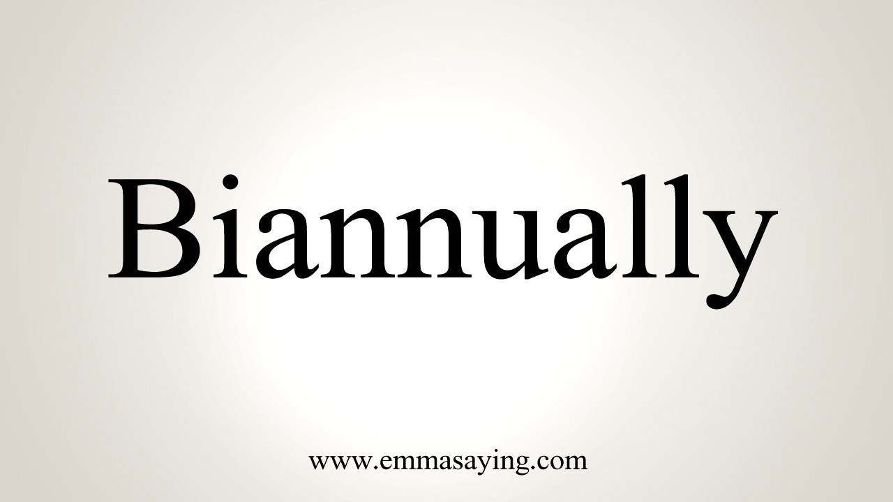 How To Pronounce Biannually - YouTube