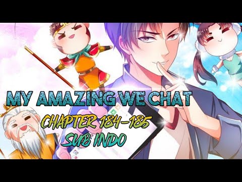 My amazing we chat ch 184-185 sub indo/we chat penghubung 3 dunia - YouTube