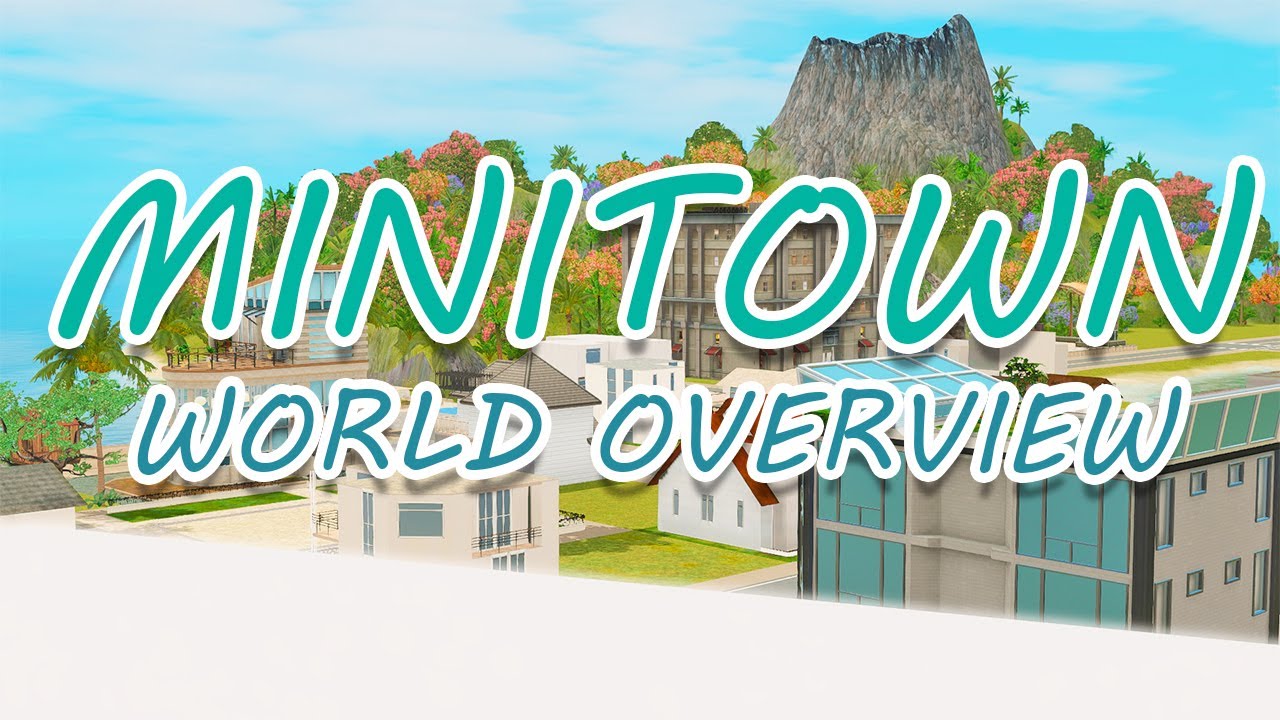 BEAUTIFUL ISLAND WORLD! Minitown The Sims 3 World Overview - YouTube