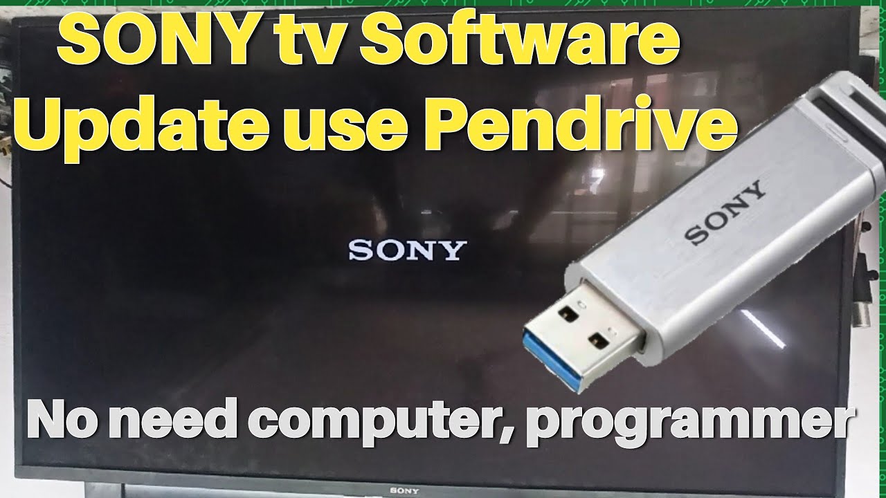 Sony LED TV Software. Only Pendrive. No need computer, programmer ...