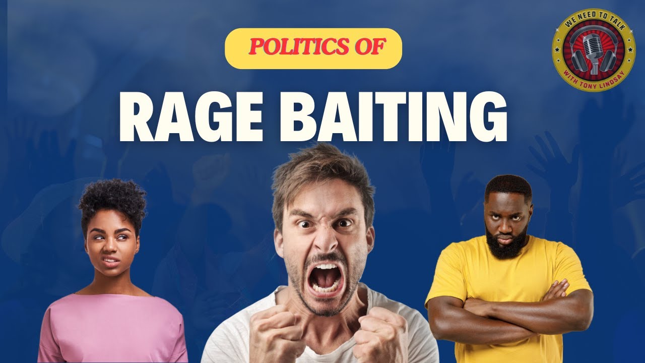 THE POLITICS OF RAGE BAITING - YouTube