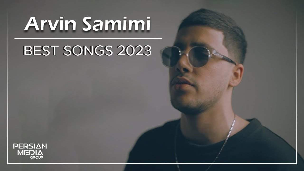 Arvin Samimi - Best Songs 2023 ( آروین صمیمی - میکس بهترین آهنگ ها ...