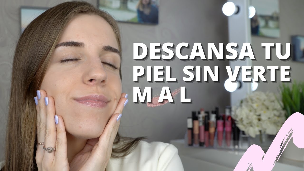 Cómo NO verte demacrada sin usar casi nada de maquillaje (CRUELTY FREE ...
