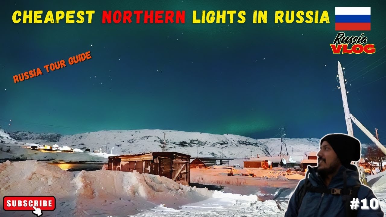 Cheapest Northern Lights In Russia | Russia Tour Guide | How To See ...