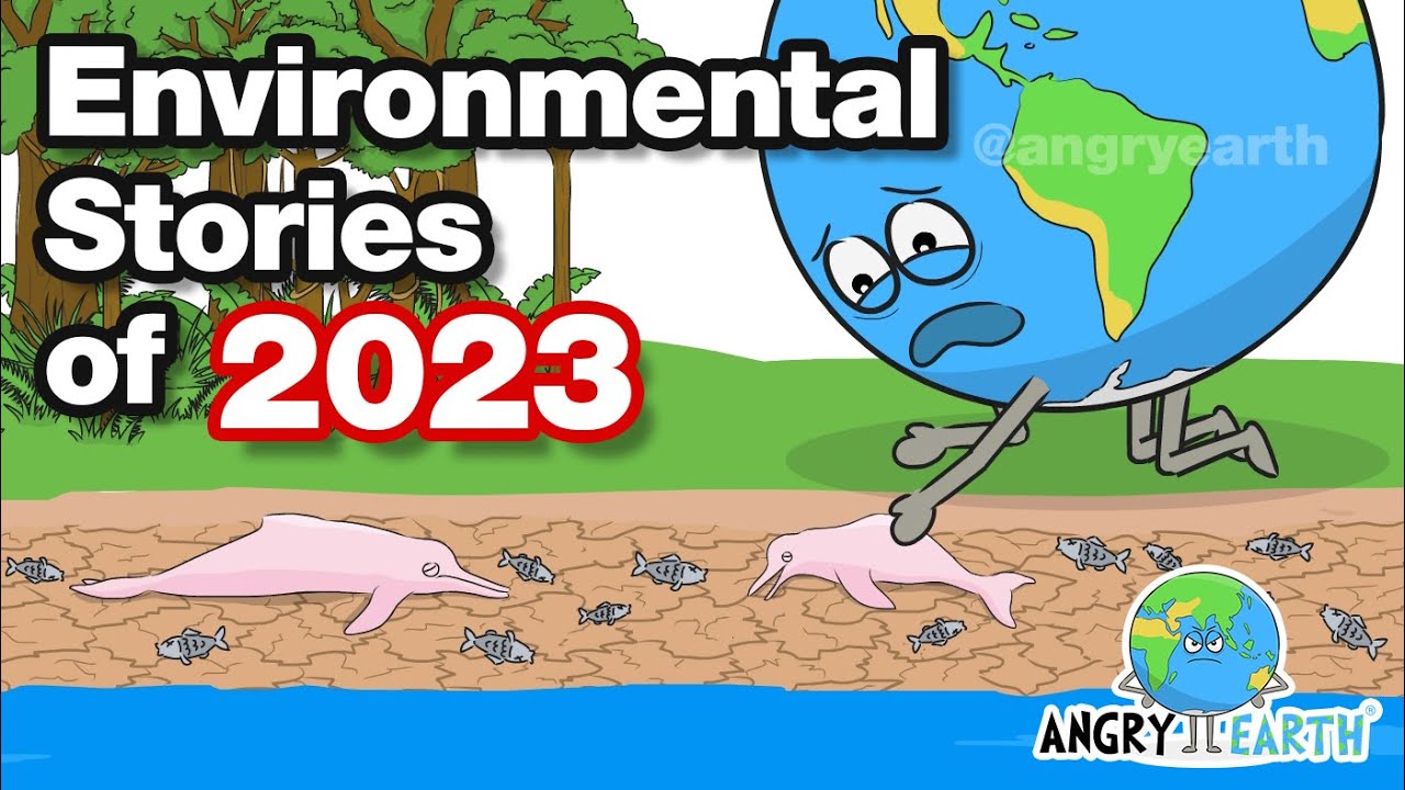 ANGRY EARTH images compilation 23 : Environmental Stories of 2023 - YouTube