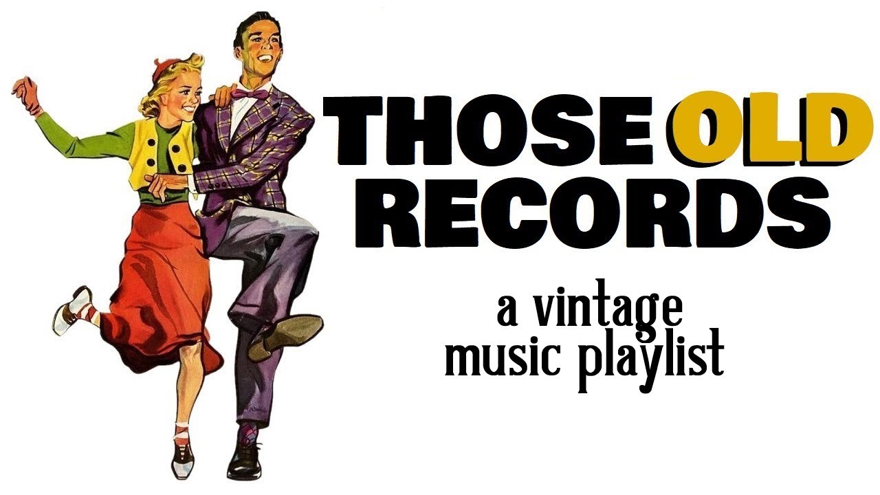 Those Old Records: A Vintage Music Playlist - YouTube