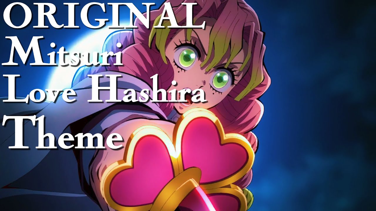 (ORIGINAL) Mitsuri (Love Hashira) Full Swordsmith Village Arc Theme ...