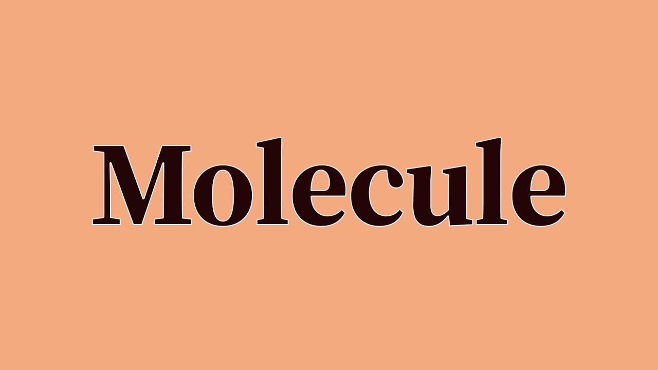 Molecule Pronunciation and Meaning - YouTube