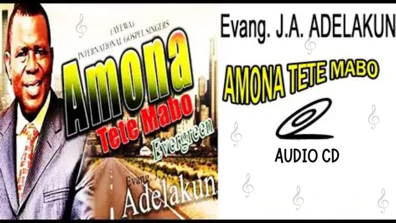 AMONA TETE MABO – EVANG. J. A. ADELAKUN (AYEWA) | YORUBA WORSHIP SONG ...