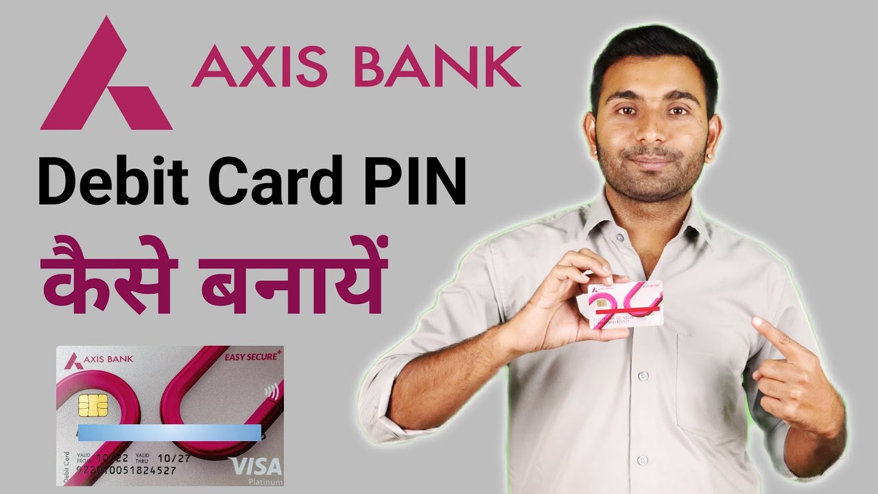 How to Set AXIS Bank New Debit Card ATM PIN - YouTube