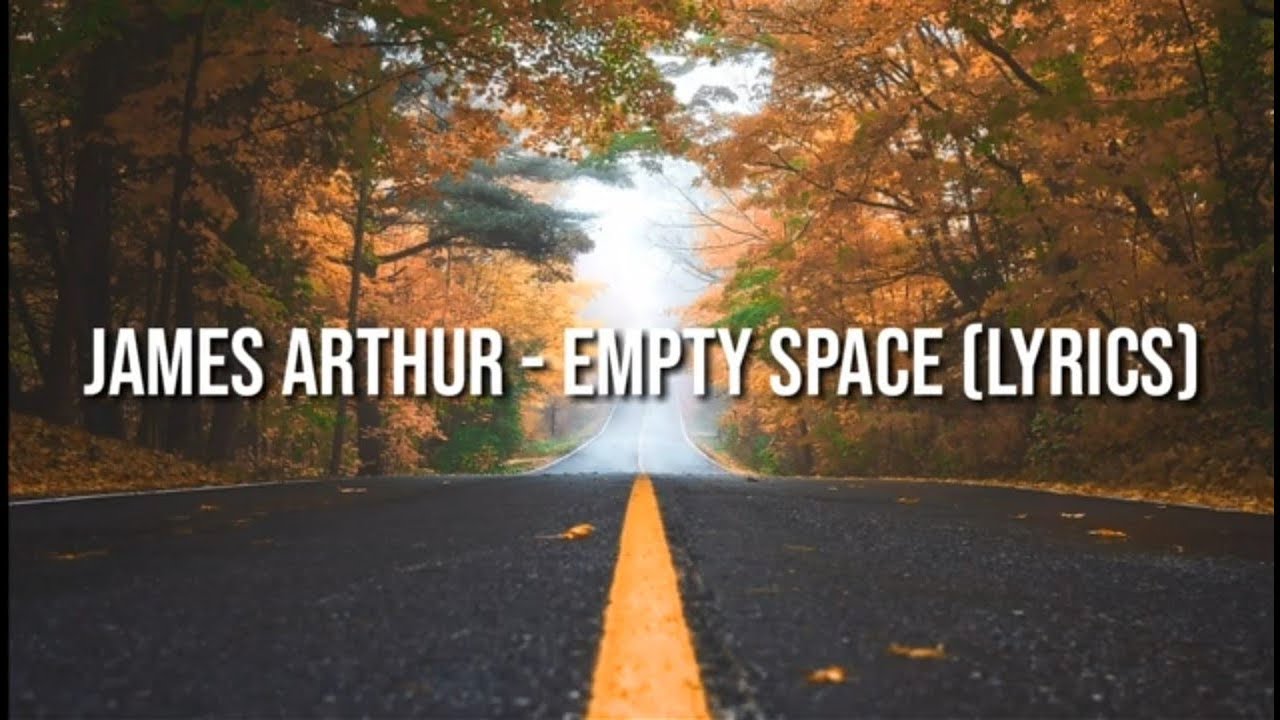 James Arthur - Empty Space (lyrics) - YouTube