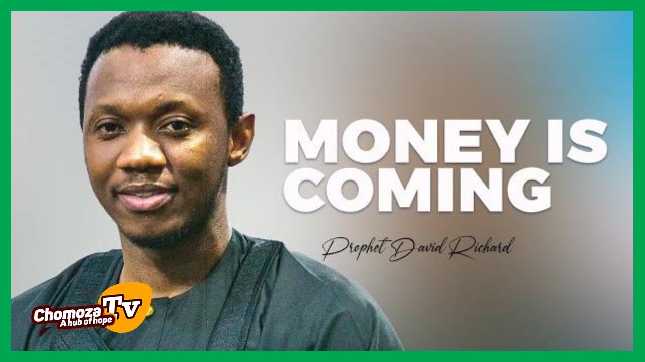 MONEY IS COMING - PROPHET DAVID RICHARD - YouTube