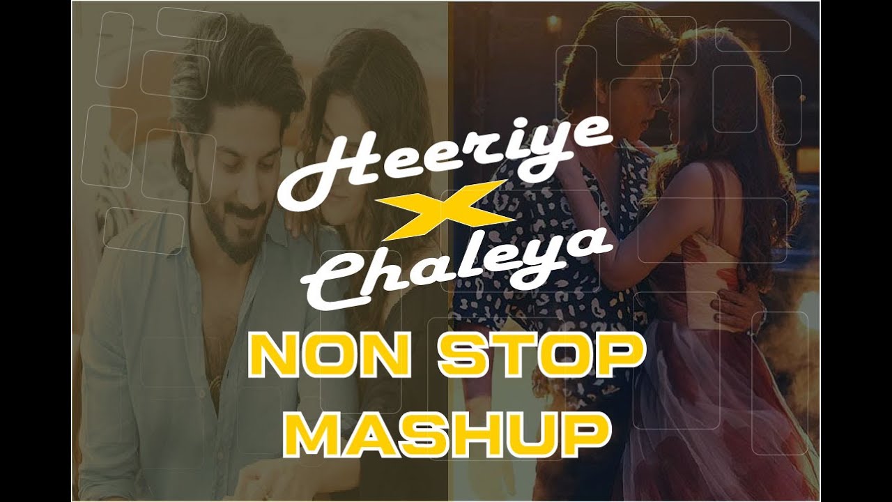 Chaleya Mashup X Heeriye | Chaleya x Pasoori x Chal Chaiyya | Jawan ...