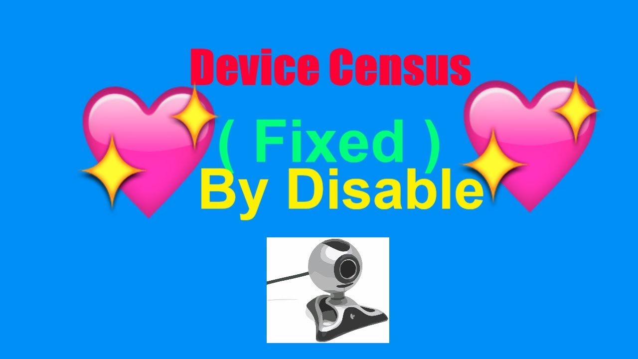device census is using webcam solution by disable Camera - YouTube