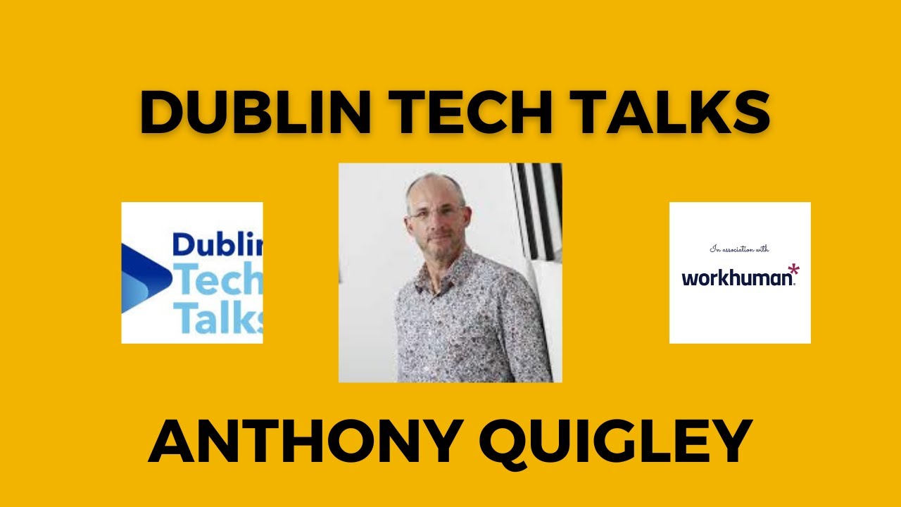 Dublin Tech Talks with Anthony Quigley - YouTube