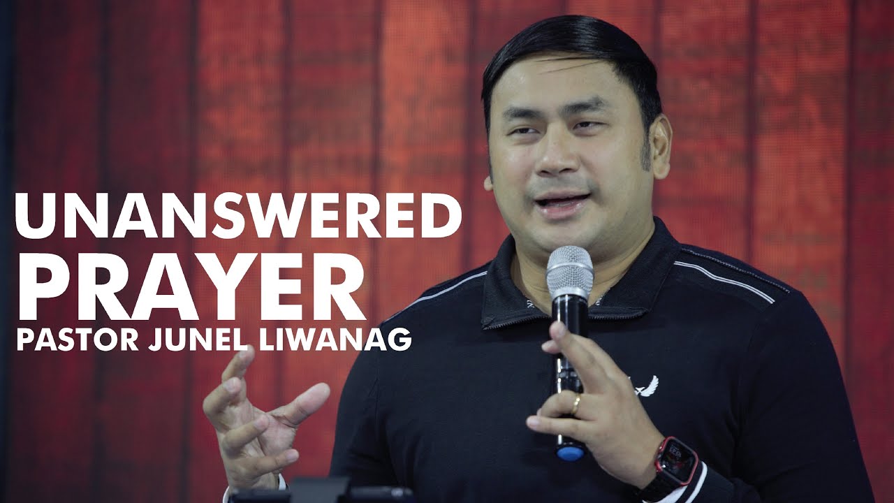 UNANSWERED PRAYERS | Pastor Junel Liwanag | City Sanctuary - YouTube