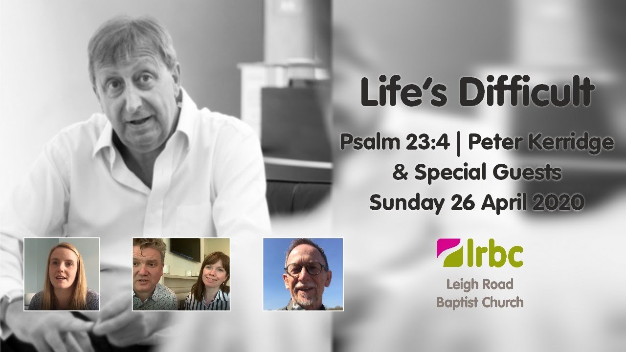 Psalm 23:4 | Life's Difficult | Peter Kerridge & Guests - YouTube