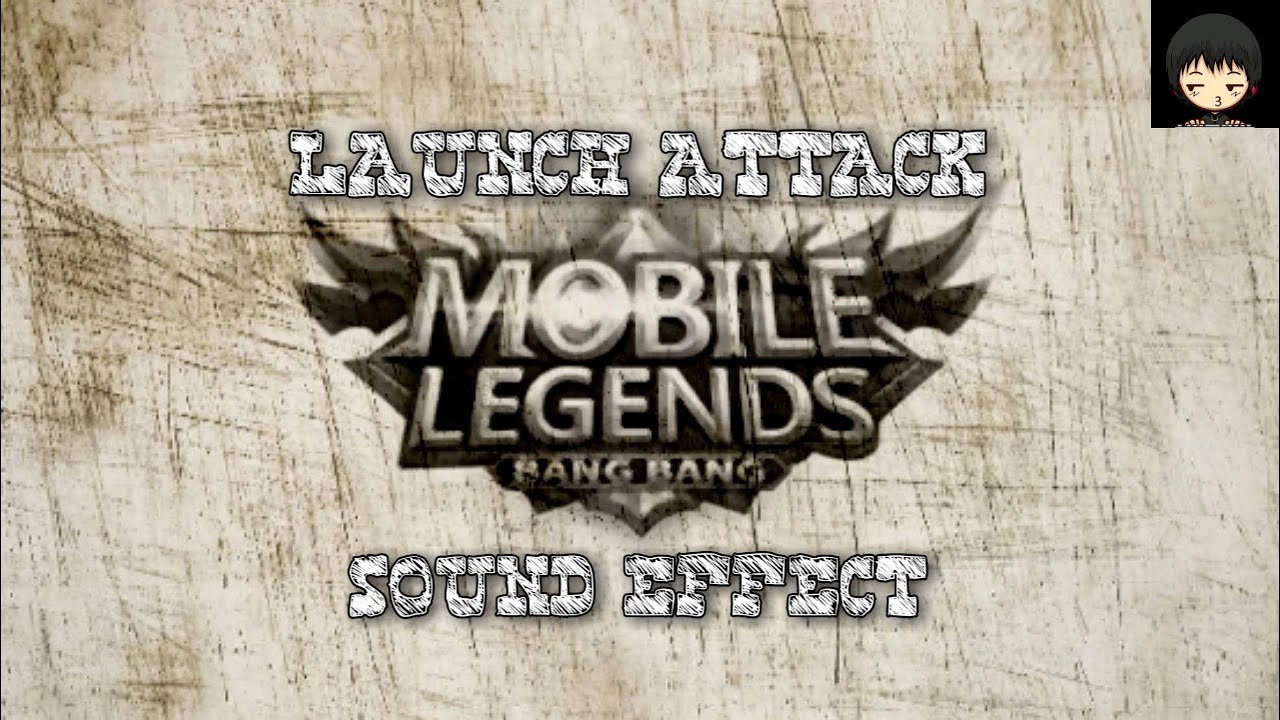 LAUNCH ATTACK MOBILE LEGENDS SOUND EFFECT - YouTube