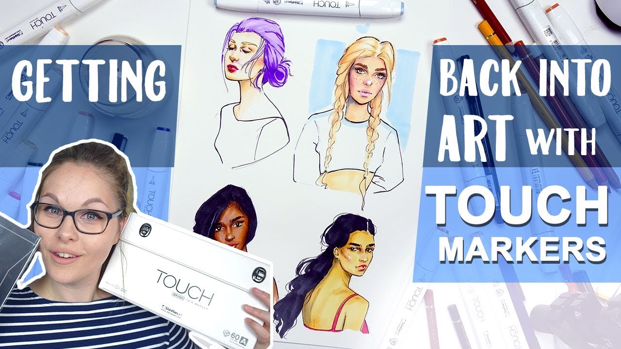 Where have I BEEN?! 【Getting back into ART with TOUCH MARKERS】 - YouTube