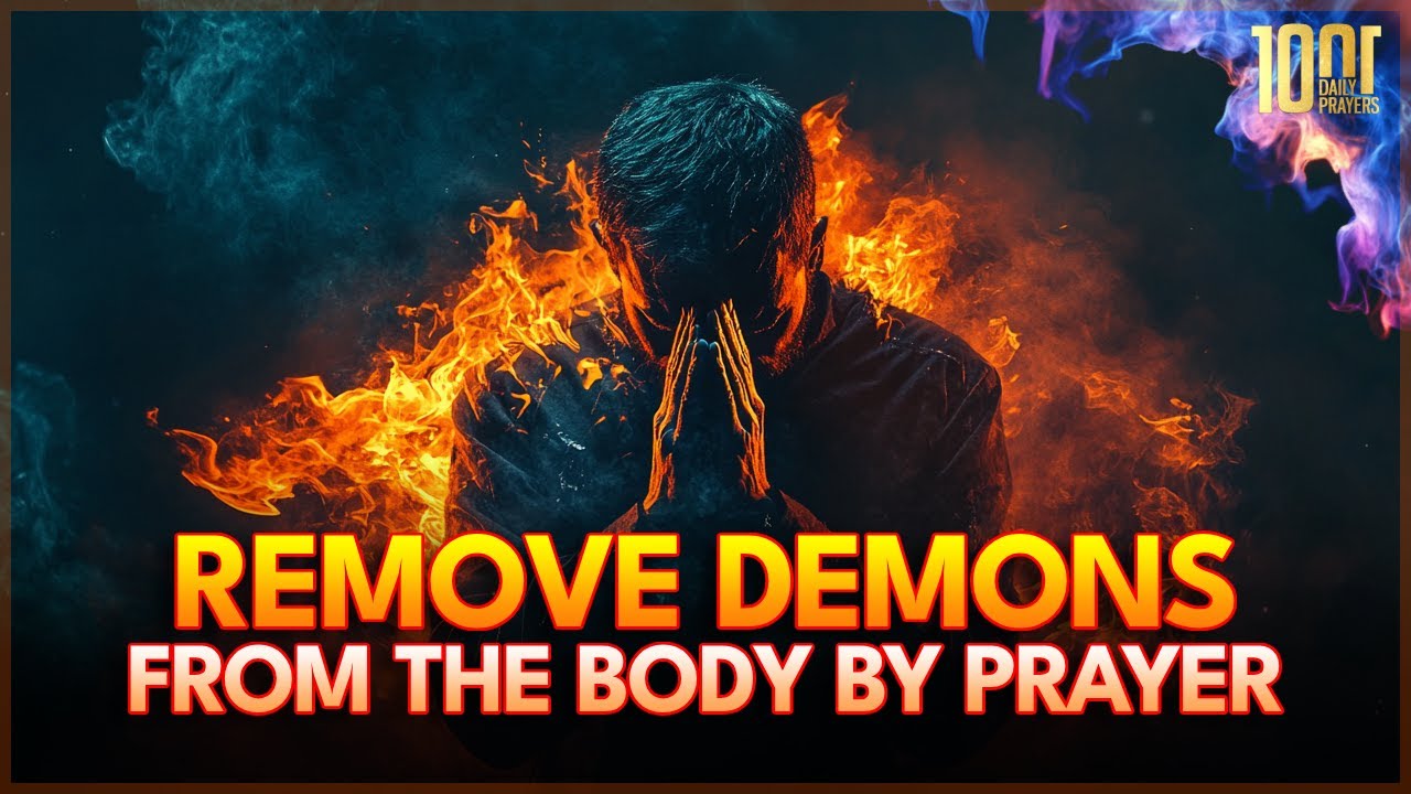 Prayer to Remove Demons from the Body - YouTube