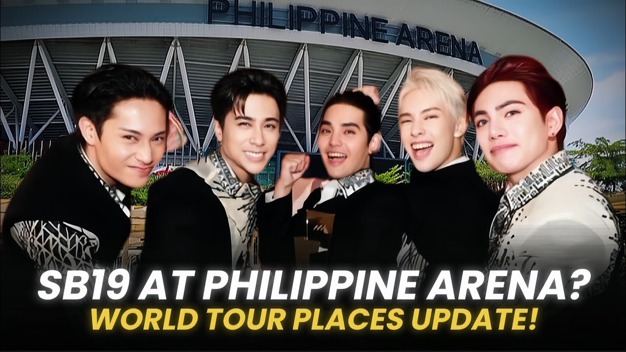 SB19 at Philippine Arena!? Confirmed World Tour Places! | Updates ...
