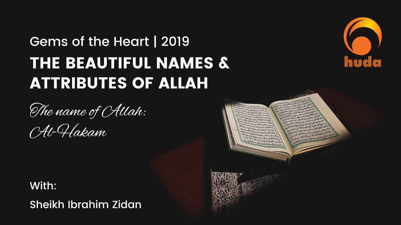 The name of Allah: Al-Hakam | Gems of the Heart | Sheikh Ibrahim Zidan ...