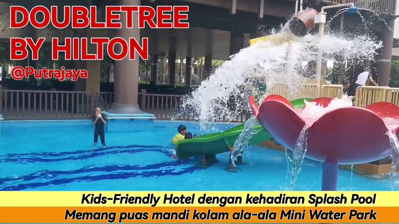 DOUBLETREE BY HILTON Putrajaya | Kids-Friendly Hotel dengan Splash Pool ...