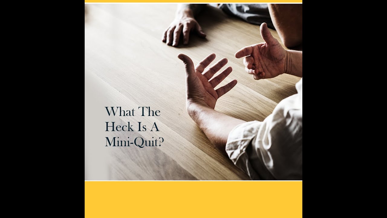 What is a "Mini Quit" and why is it such an effective strategy to quit ...