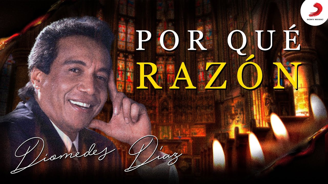Diomedes Díaz - Por Qué Razón (Letra Oficial) - YouTube