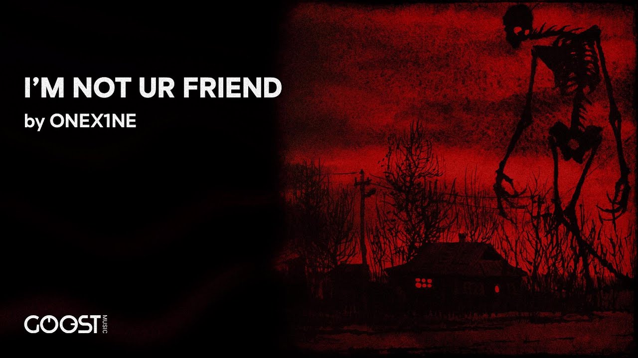 ONEX1NE - I'M NOT UR FRIEND - YouTube