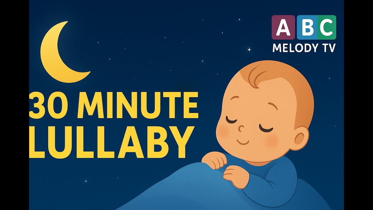 30 Minute Lullaby – Gentle Sleep Music for Babies, Toddlers & Nap Time ...