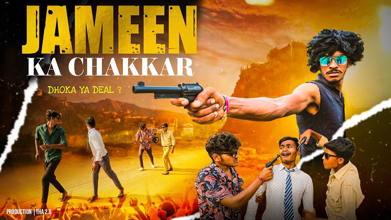 JAMEEN KA CHAKKAR || धोखा या डील || कॉमेडी video || #Tha2.0 - YouTube