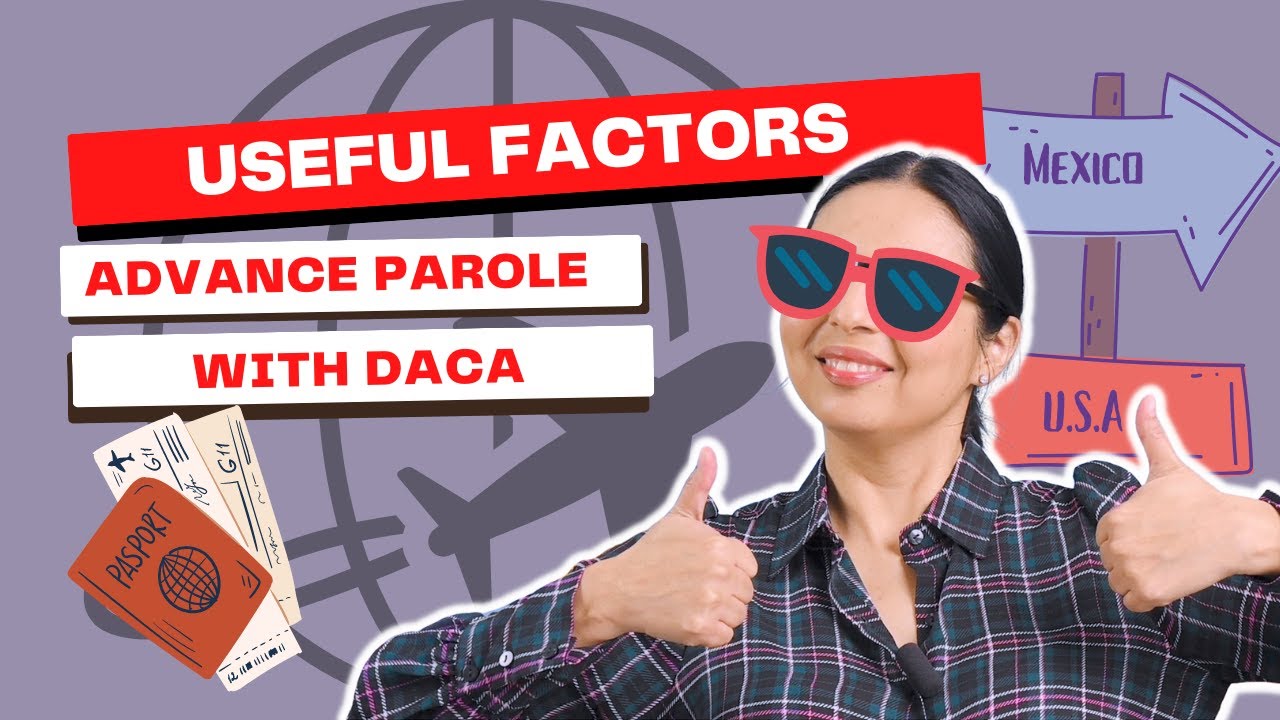 APPLY THESE FACTORS FOR YOUR ADVANCE PAROLE WITH DACA YouTube apply-these-factors-for-your-advance-parole-with-daca-youtube