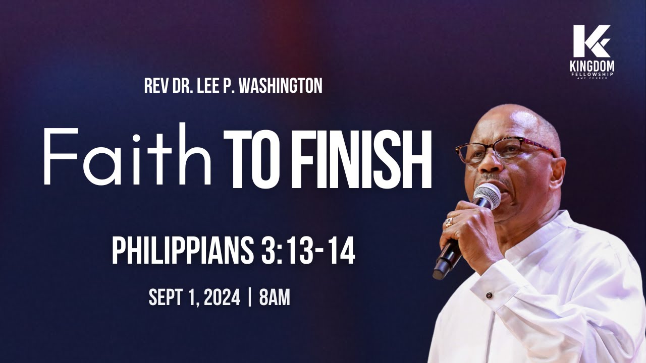 8AM Service | Faith to Finish | Rev Dr. Lee P. Washington - YouTube