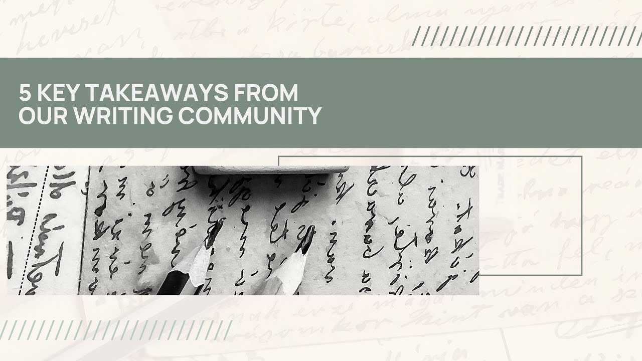 5 Key Takeaways From Our Writing Community - YouTube