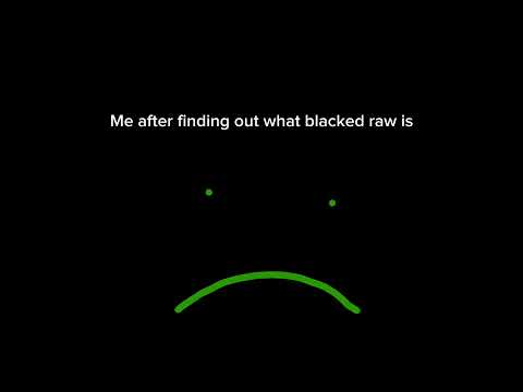 do not look up blacked raw Warning