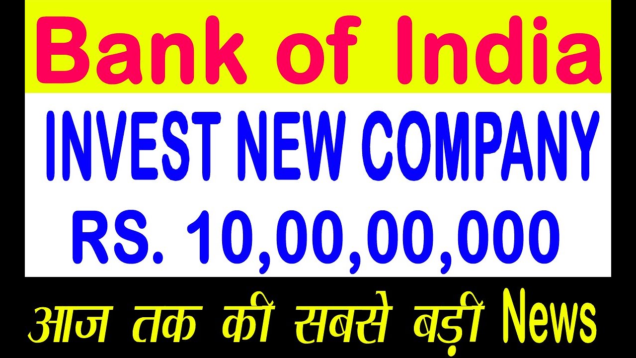 Bank of India Stock Latest News Invest Rs. = 10,00,00,000/- Bank of ...