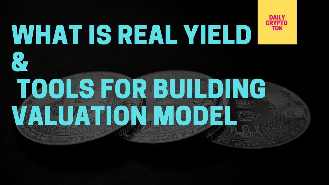 What is Real Yield | Tools for building Valuation Model - YouTube